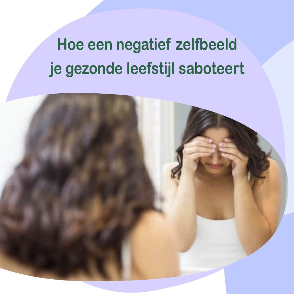 Hoe een negatief zelfbeeld je gezonde leefstijl saboteert